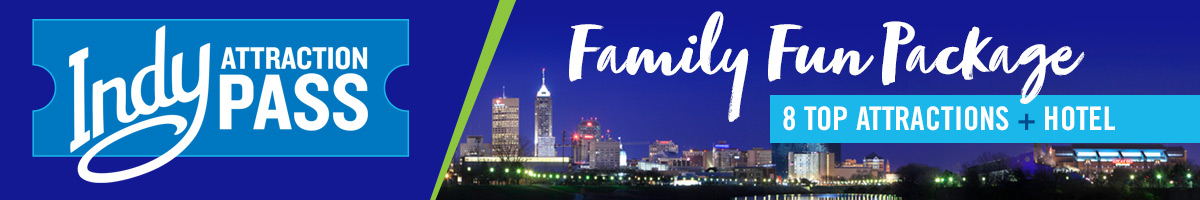 Vacation Package - Visit Indy Family Fun Package